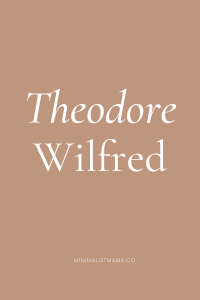 65+ Perfect Middle Names for Theodore (+Names Like Theodore)